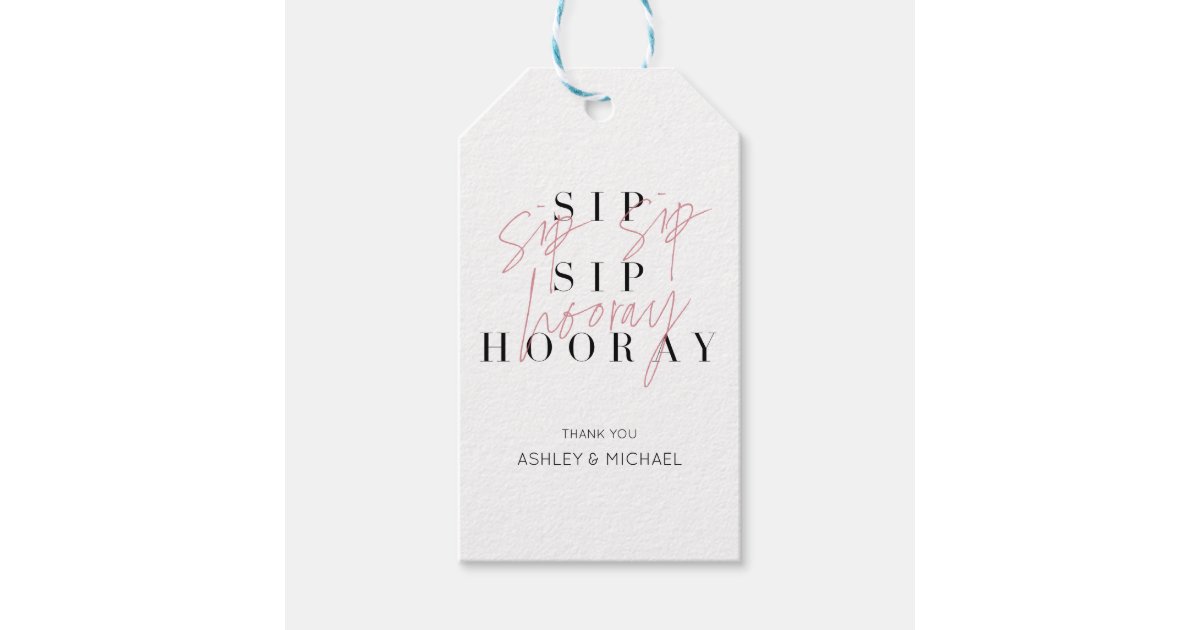Sip Sip Hooray Black White Pink Engagement Party Gift Tags | Zazzle