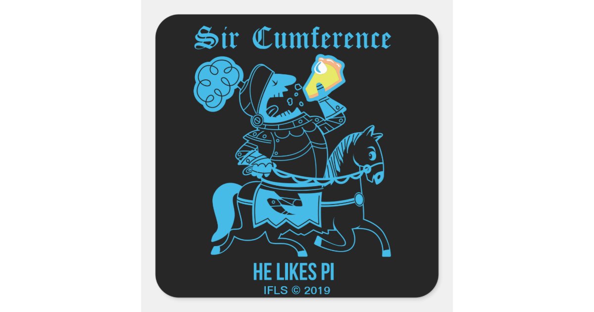 Sir Cumference… Square Sticker | Zazzle