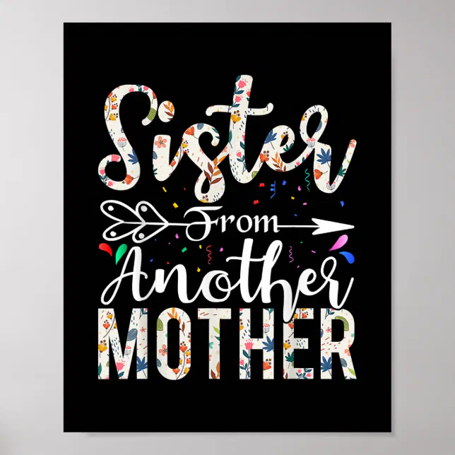 Sister From Another Mother Best Friend Design Poster | Zazzle