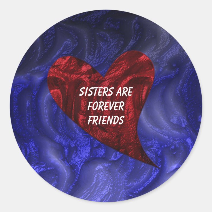 Sisters Are Forever Friends Painted Heart Sibling Classic Round Sticker ...