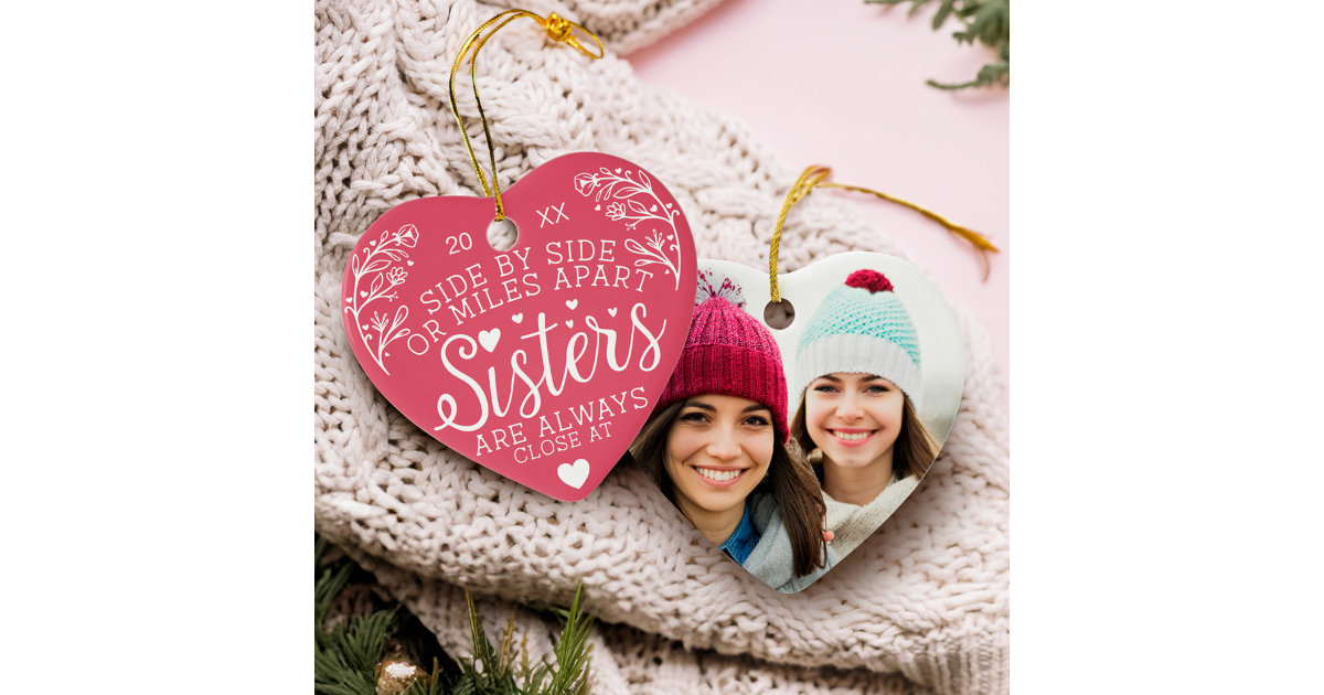 Sisters Connected At Heart Photo Keepsake Pink Ceramic Ornament | Zazzle