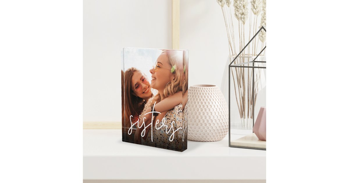 Sisters Handwritten Script Overlay Photo Block | Zazzle