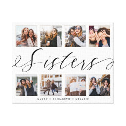 Sisters Script | Gift For Sisters Photo Collage Canvas Print | Zazzle