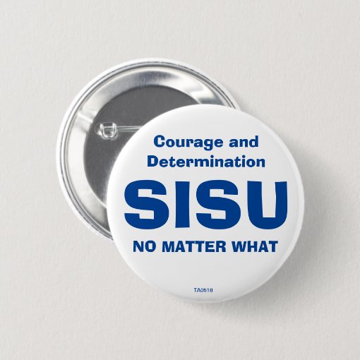 SISU: Courage & Determination Button | Zazzle