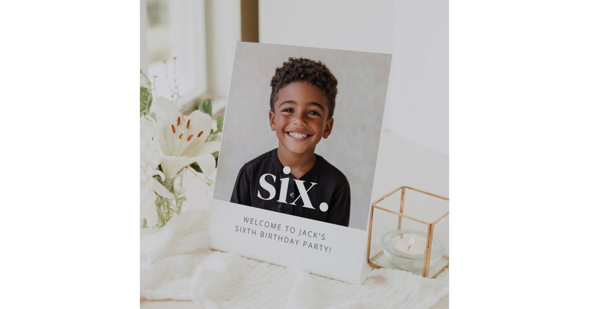 SIX - 6th Birthday Photo Welcome Sign | Zazzle