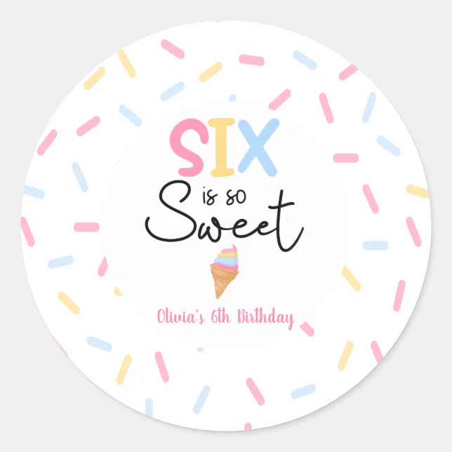 Six Is So Sweet Ice Cream 6th Birthday Party Classic Round Sticker | Zazzle
