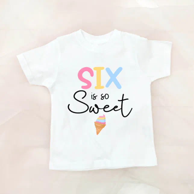 Six Is So Sweet Ice Cream Summer 6th Birthday T-Shirt | Zazzle