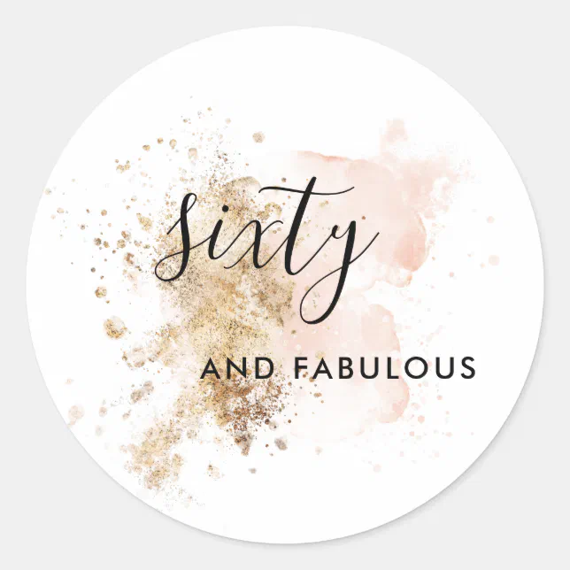 Sixty And Fabulous, Woman 60th Birthday Classic Round Sticker | Zazzle