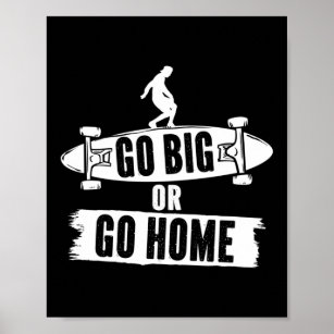 Go Big Or Go Home Poster