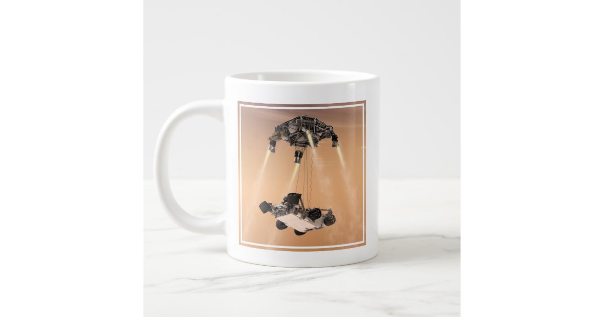Sky Crane Maneuver During Curiosity's Mars Descent Giant Coffee Mug ... Sky Crane Maneuver During Curiosity's Mars Descent Giant Coffee Mug ...