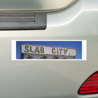 Slab City Bumper Sticker | Zazzle