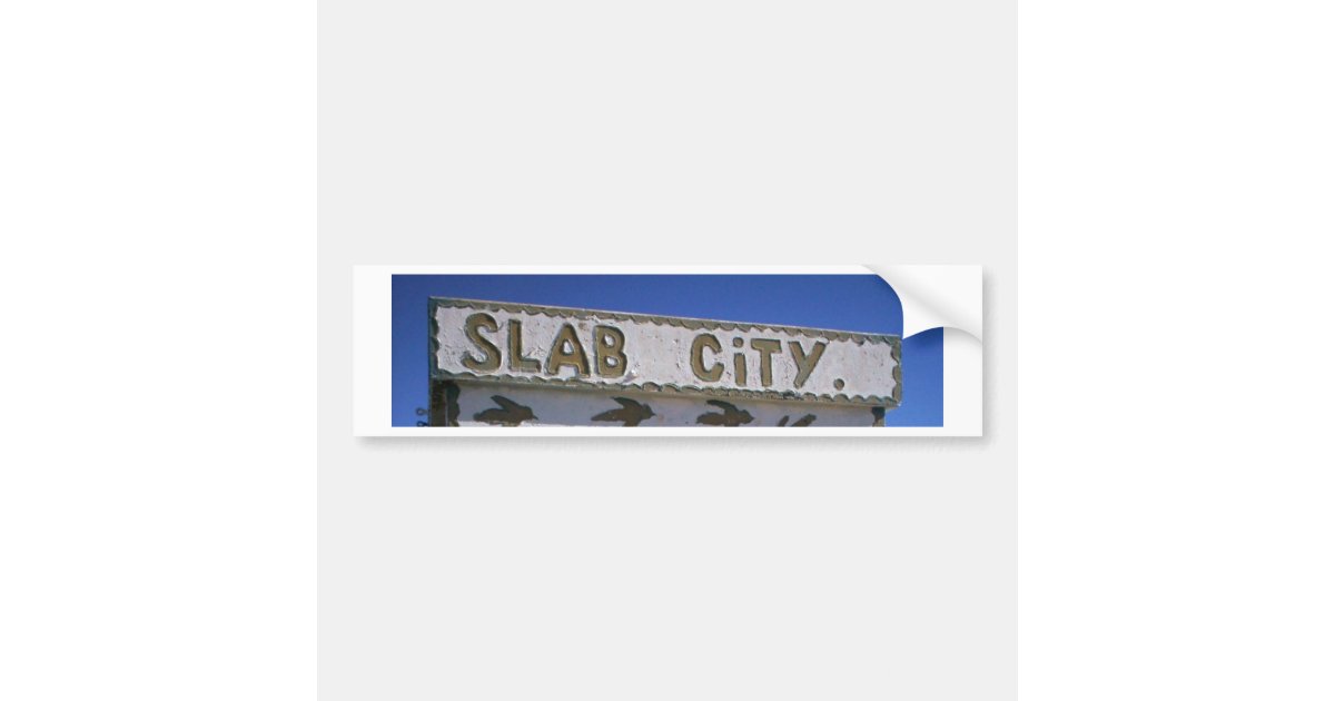 Slab City Bumper Sticker | Zazzle