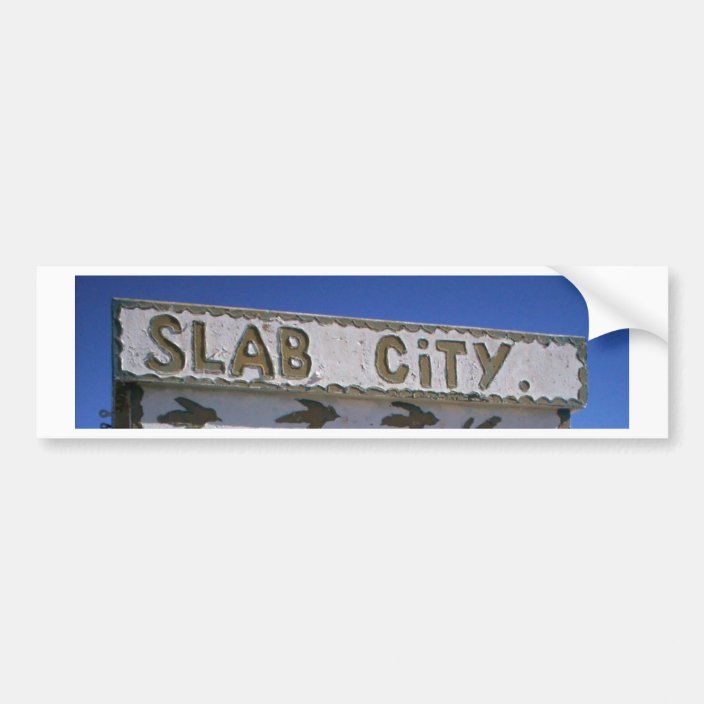 Slab City Bumper Sticker | Zazzle.com