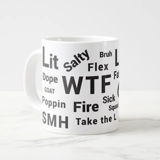 Slang Sayings and Teen Talk 2019 Coffee Mug | Zazzle