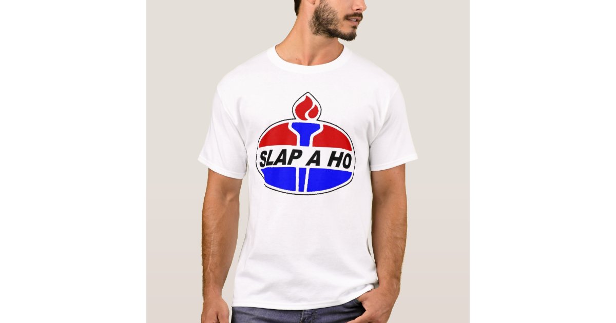 slap a ho T-Shirt | Zazzle