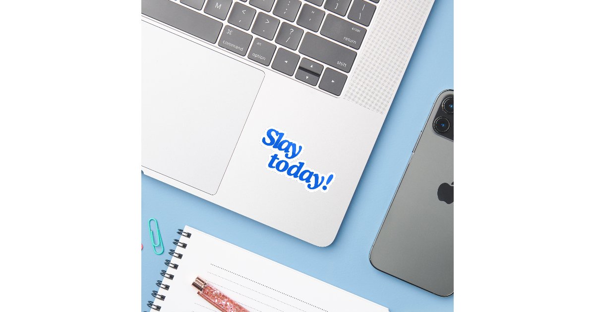 Slay Today! Sticker | Zazzle