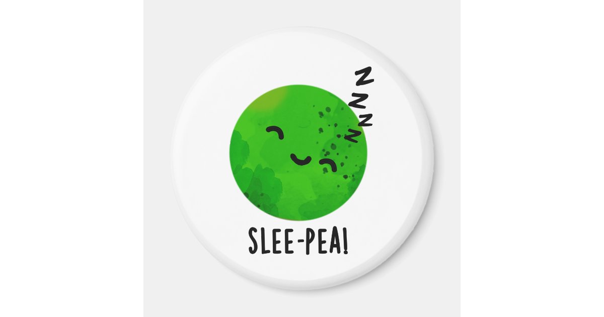 Slee-pea Funny Sleeping Pea Pun Magnet | Zazzle