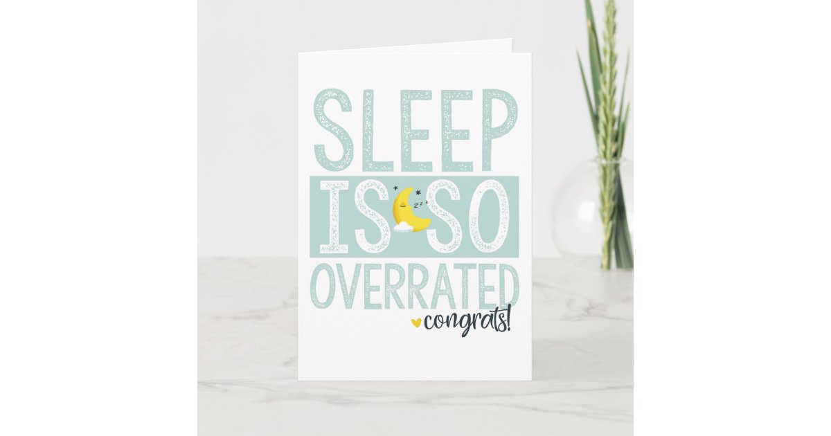 Sleep is so Overrated Baby Shower Card | Zazzle