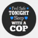 Sleep With A Cop Police Officers Friend Classic Round Sticker | Zazzle