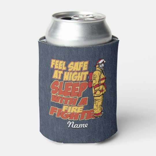Sleep with a Firefighter Can Cooler | Zazzle.com