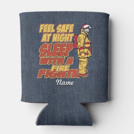Sleep with a Firefighter Can Cooler | Zazzle