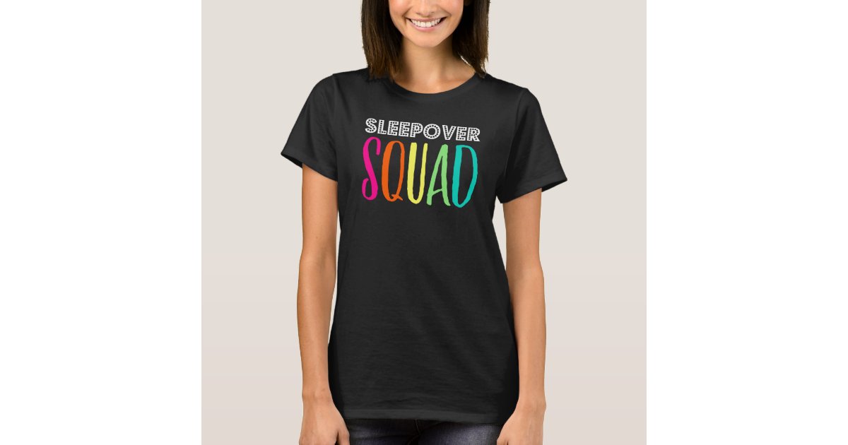 Sleepover Squad T-Shirt | Zazzle