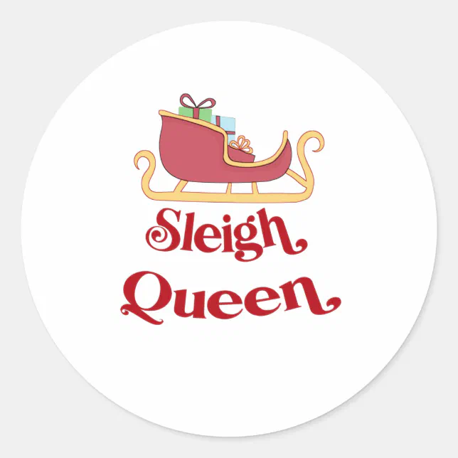 Sleigh Queen Christmas Humor Pun Classic Round Sticker | Zazzle