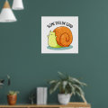 Slime Feelin Good Funny Snail Pun Poster | Zazzle