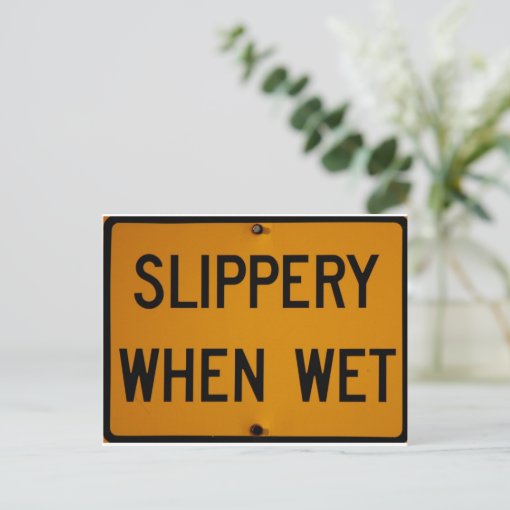 Slippery When Wet Postcard | Zazzle