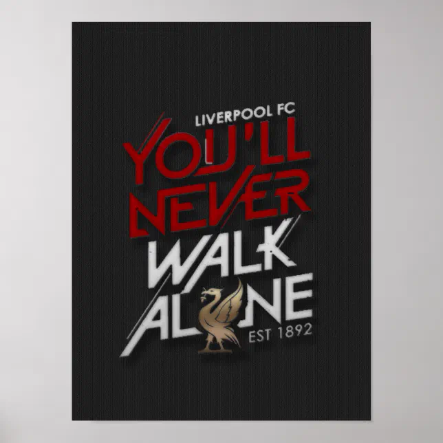 Slogan Football Liverpool "Youll Never Walk Alone" Poster | Zazzle