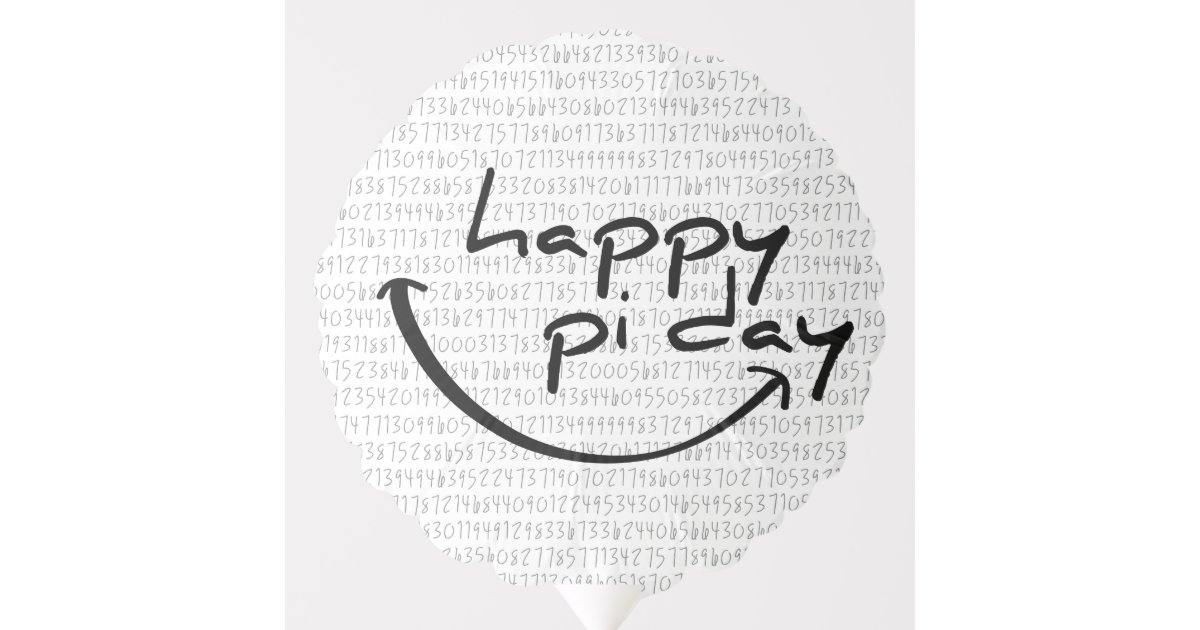 Slogan happy pi day Nice day, March 14th. Balloon | Zazzle