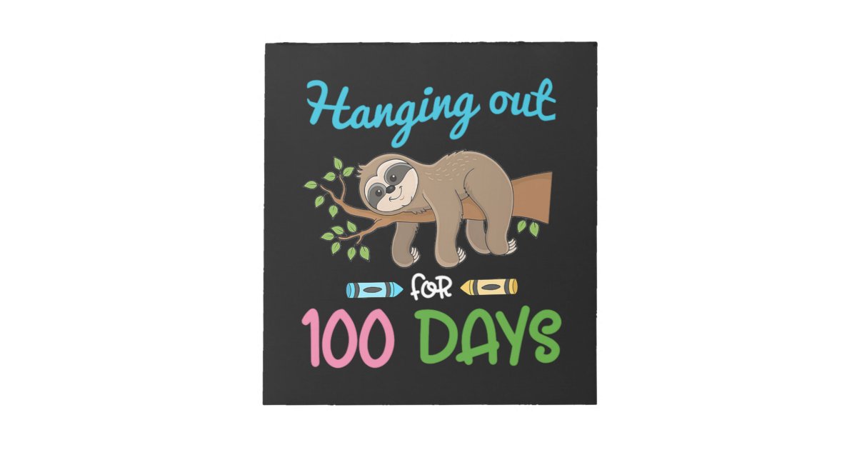 Sloth Hanging Out For 100 Days Of School.Png Notepad | Zazzle