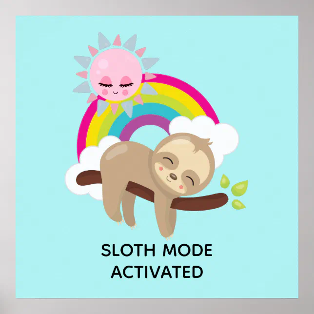 Sloth Mode Activated Funny Illustration Poster | Zazzle