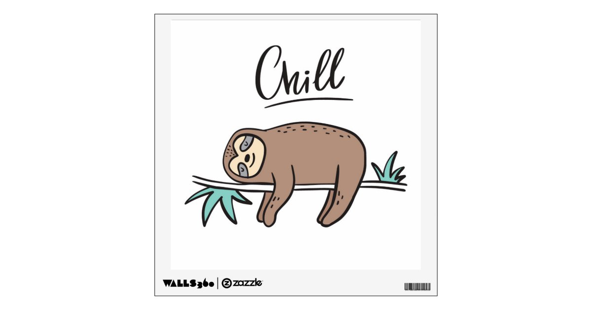 Sloth Says Chill Wall Decal | Zazzle