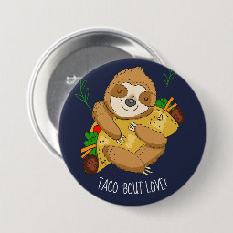 Sloth Taco Bout Love Valentine Button | Zazzle