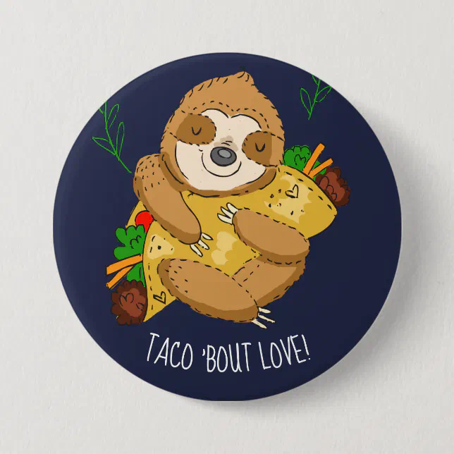Sloth Taco Bout Love Valentine Button | Zazzle
