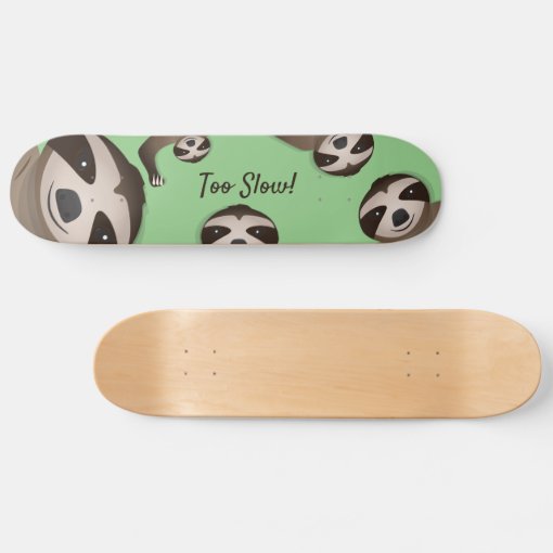 Sloth Too Slow Green Animal Illustration Skateboard | Zazzle