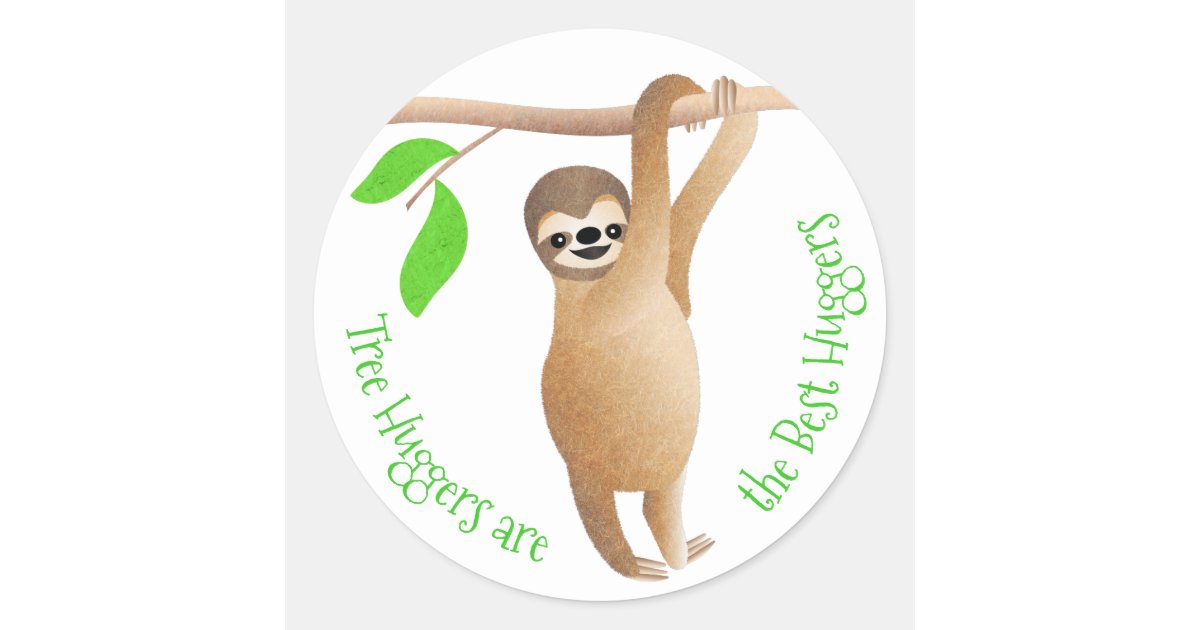 Sloth Tree Huggers are the Best Huggers Classic Round Sticker | Zazzle