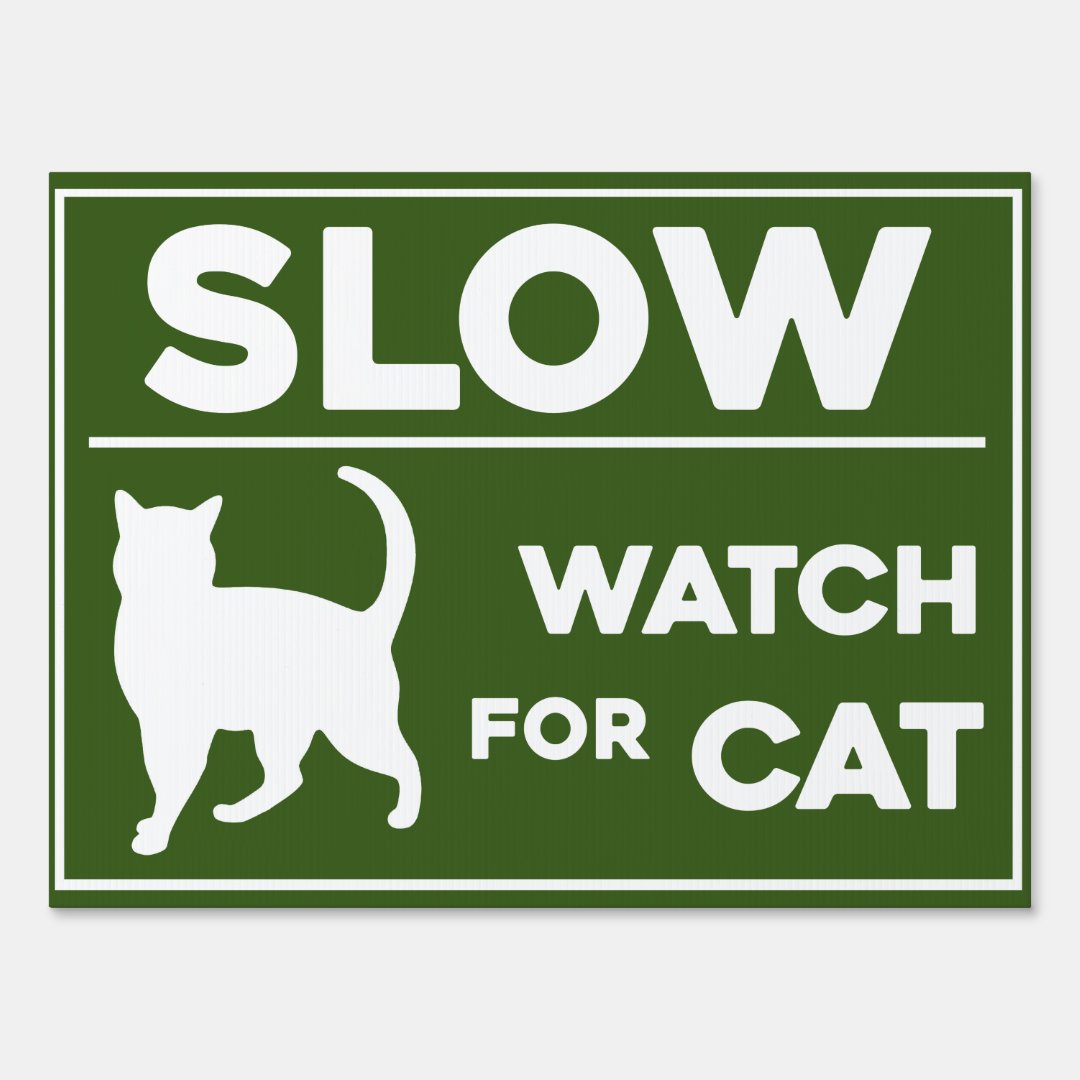 SLOW / CAUTION | WATCH FOR CAT | CAT CROSSING SIGN | Zazzle