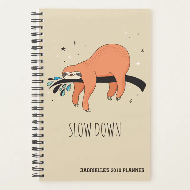 Slow Down - Funny Sloth Planner | Zazzle