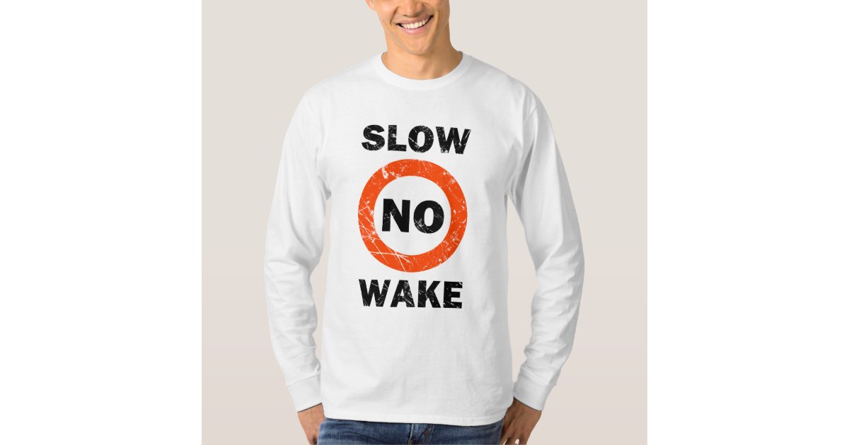 SLOW NO WAKE Grunge Style T-Shirt | Zazzle