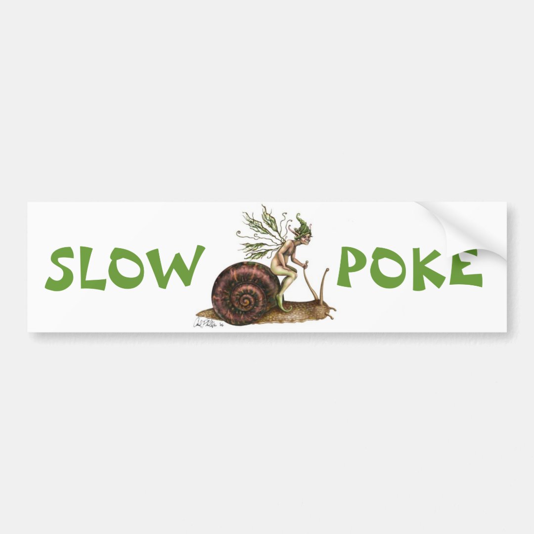 Slow Poke Bumper Sticker | Zazzle