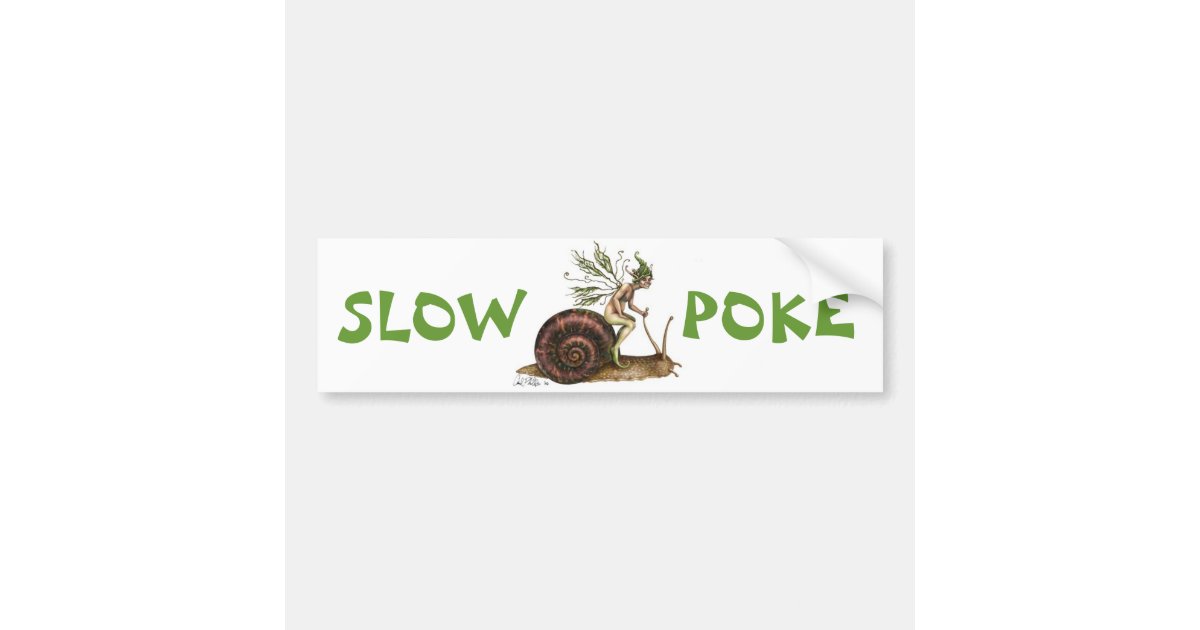 Slow Poke Bumper Sticker | Zazzle