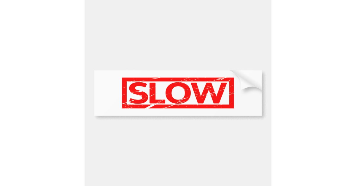 Slow Stamp Bumper Sticker | Zazzle