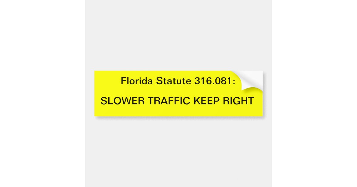 Slower traffic keep right bumper sticker | Zazzle