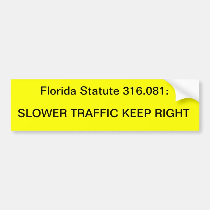 Slower traffic keep right bumper sticker | Zazzle.com