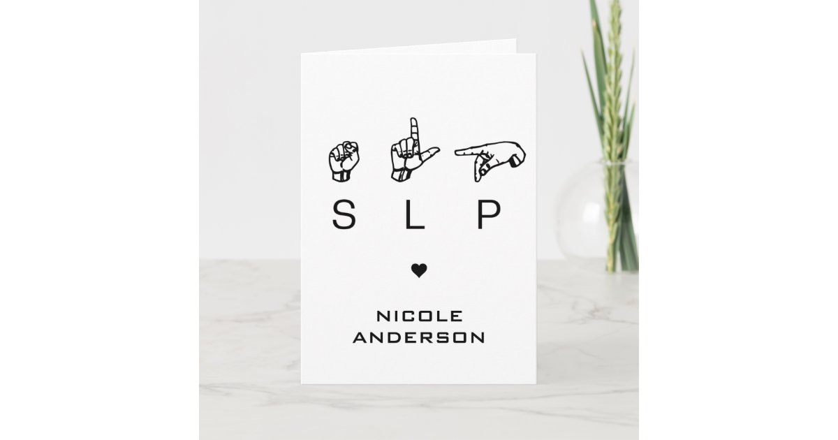 SLP Speech Language Pathologist ASL Card | Zazzle