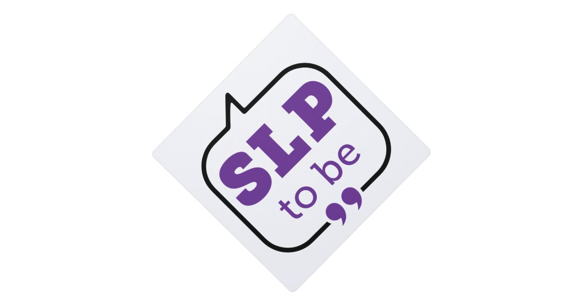 SLP to Be Future Speech Language Pathologist Graduation Cap Topper | Zazzle