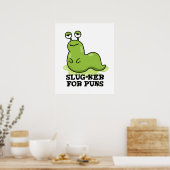 Slug-ker For Puns Funny Slug Pun Poster | Zazzle