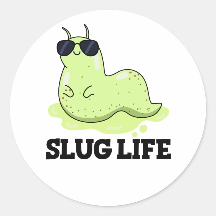 Slug Life Funny Green Slug Pun Classic Round Sticker | Zazzle